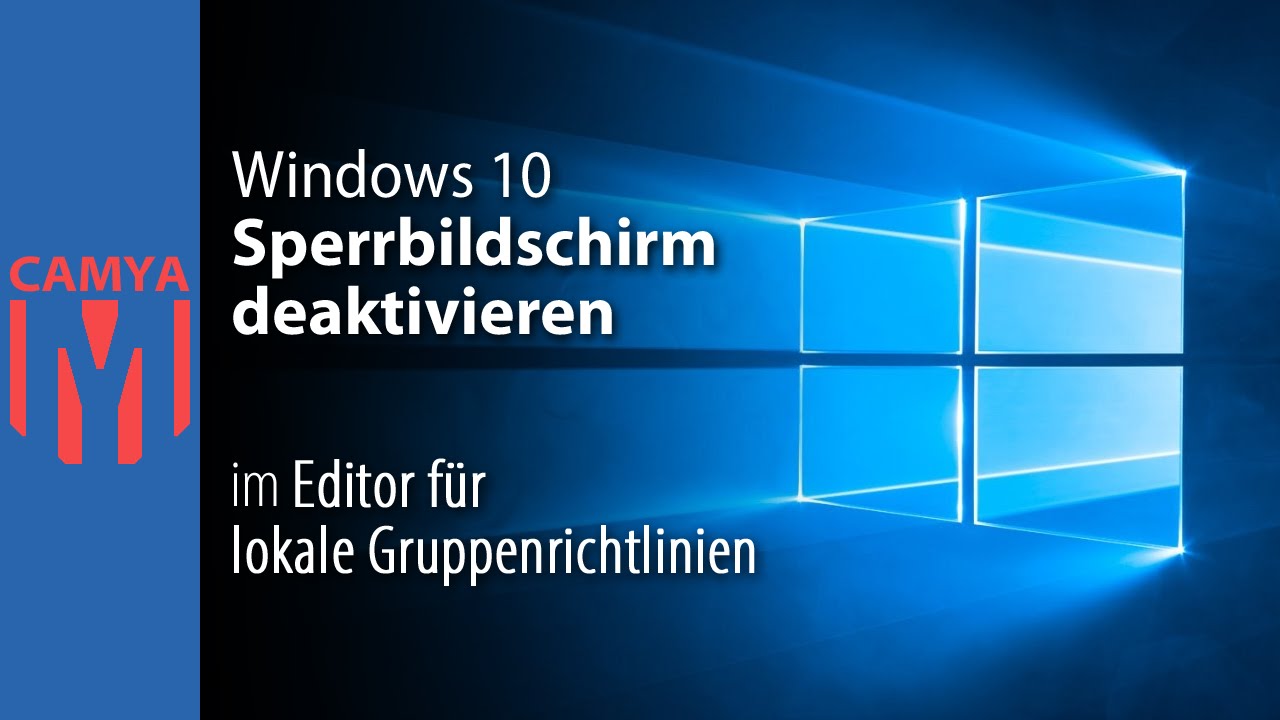 Windows 10: How to disable the Lock Screen? - CAMYA Windows 10: How to disable the Lock Screen? - CAMYA